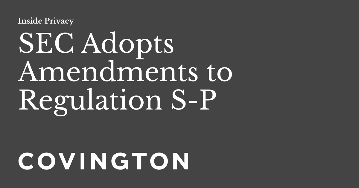 SEC Adopts Amendments to Regulation S-P | Inside Privacy