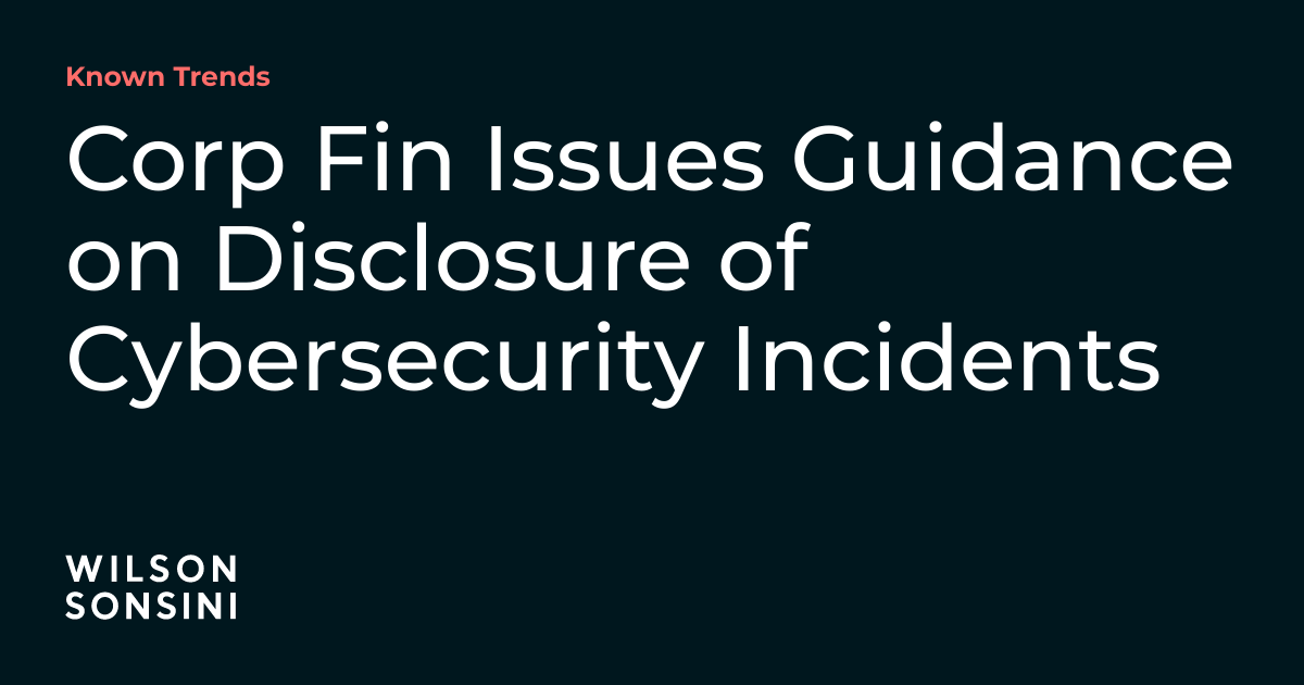 Corp Fin Issues Guidance on Disclosure of Cybersecurity Incidents ...