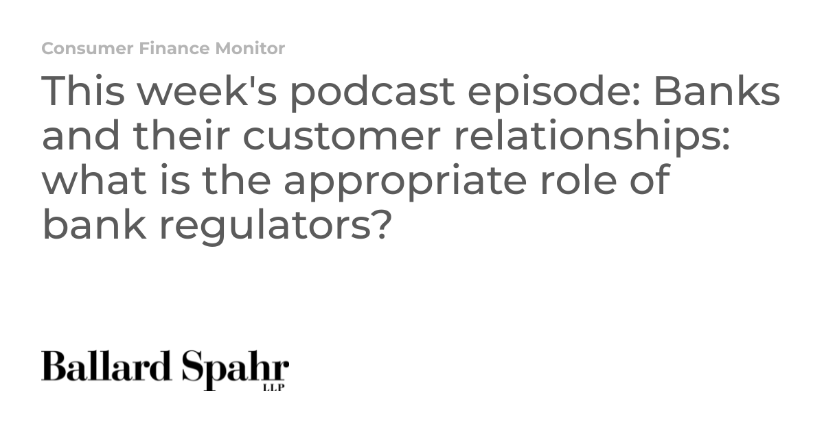 This week's podcast episode: Banks and their customer relationships ...