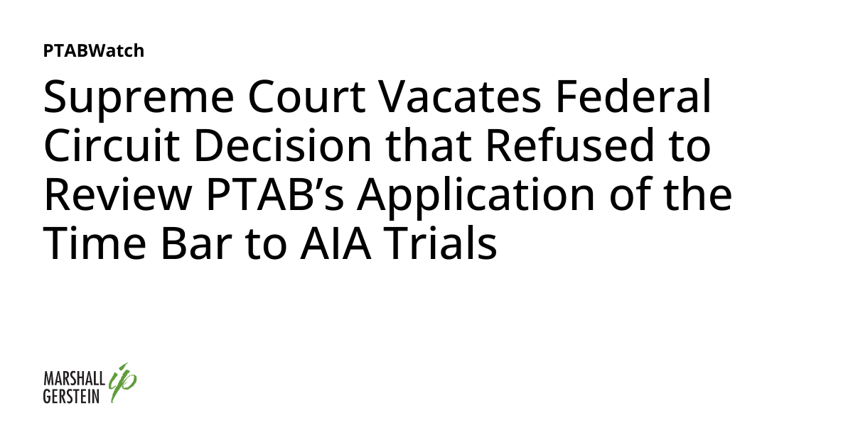 S.C. Vacate Decision to Review PTAB Application | AIA Trials