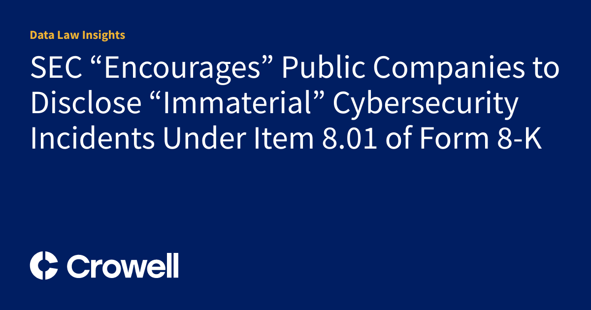 SEC “Encourages” Public Companies to Disclose “Immaterial ...
