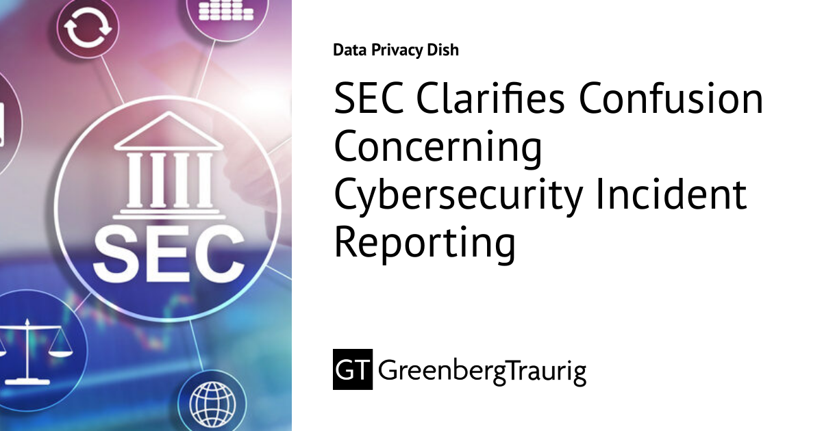 SEC Clarifies Confusion Concerning Cybersecurity Incident Reporting | Data Privacy Dish