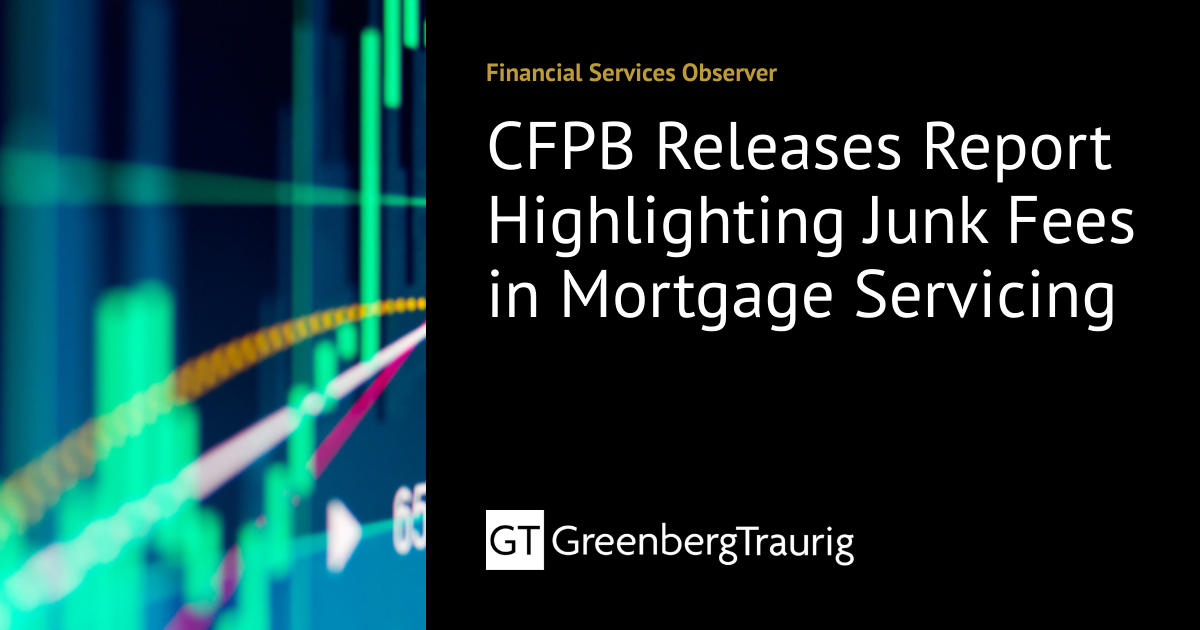 CFPB Releases Report Highlighting Junk Fees in Mortgage Servicing ...