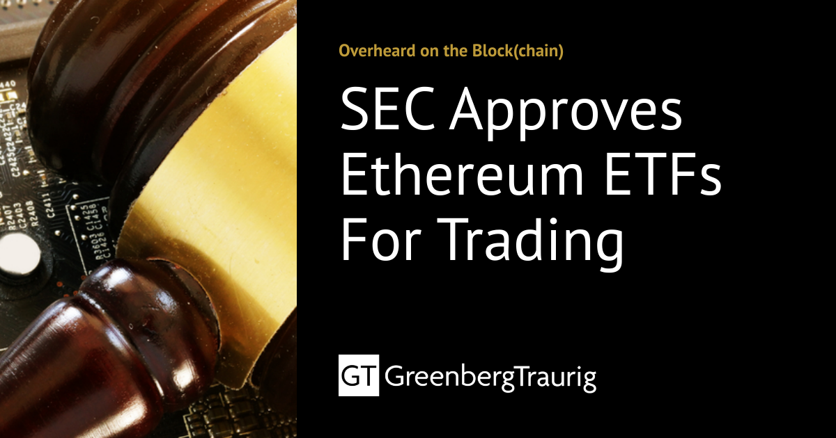SEC Approves Ethereum ETFs For Trading | Overheard on the Block(chain)