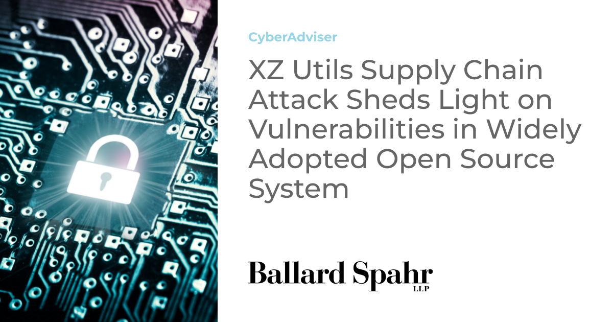 XZ Utils Supply Chain Attack Sheds Light on Vulnerabilities in Widely Adopted Open Source System ...