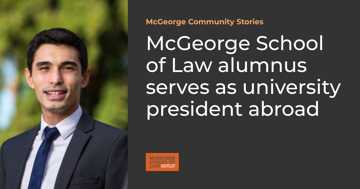 McGeorge School of Law alumnus serves as university president abroad ...