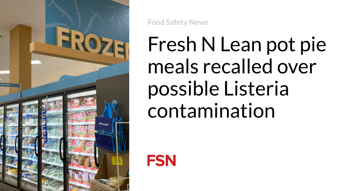 Fresh N Lean pot pie meals recalled over possible Listeria ...
