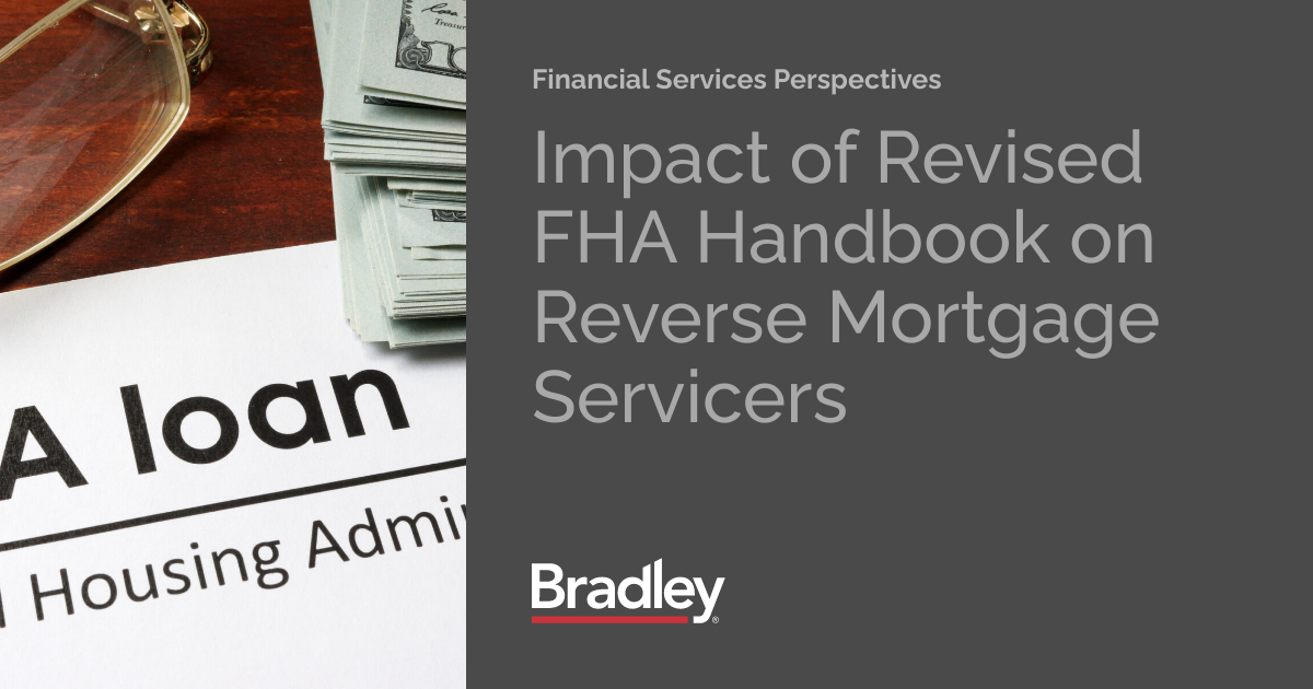 Impact of Revised FHA Handbook on Reverse Mortgage Servicers ...