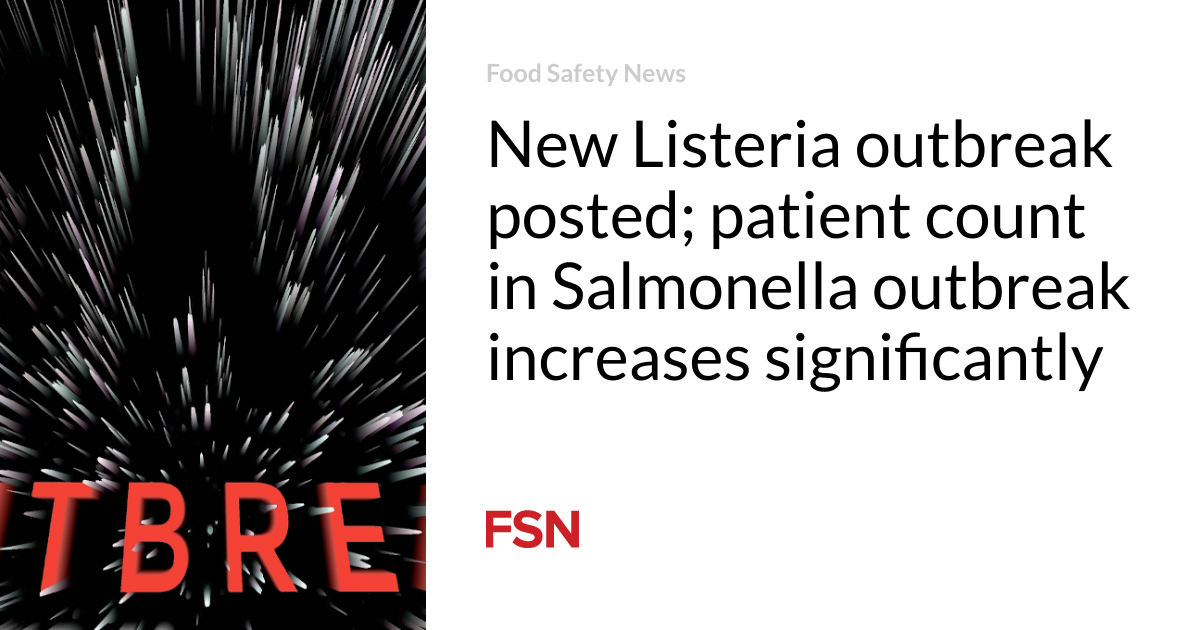 New Listeria outbreak posted; patient count in Salmonella outbreak ...