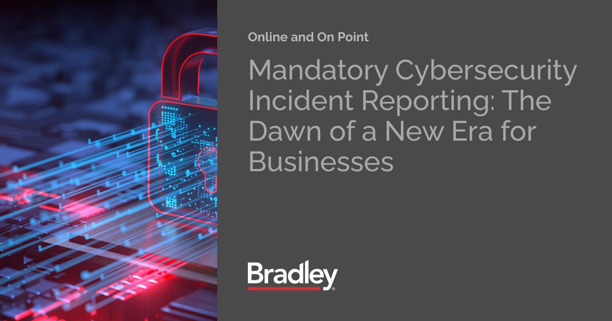 Mandatory Cybersecurity Incident Reporting: The Dawn of a New Era for ...