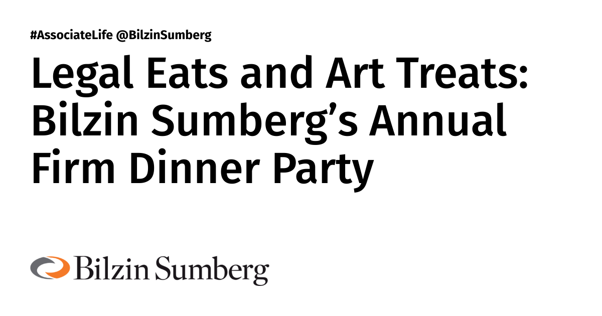 Legal Eats and Art Treats: Bilzin Sumberg’s Annual Firm Dinner Party ...
