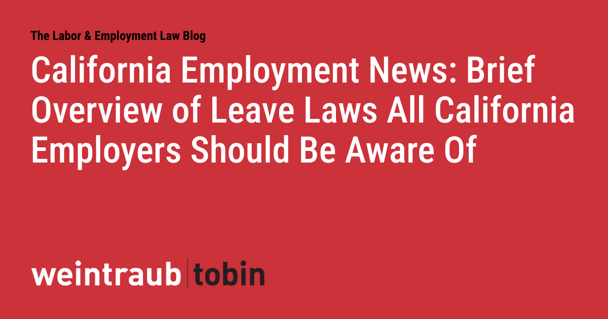 California Employment News: Brief Overview of Leave Laws All California ...
