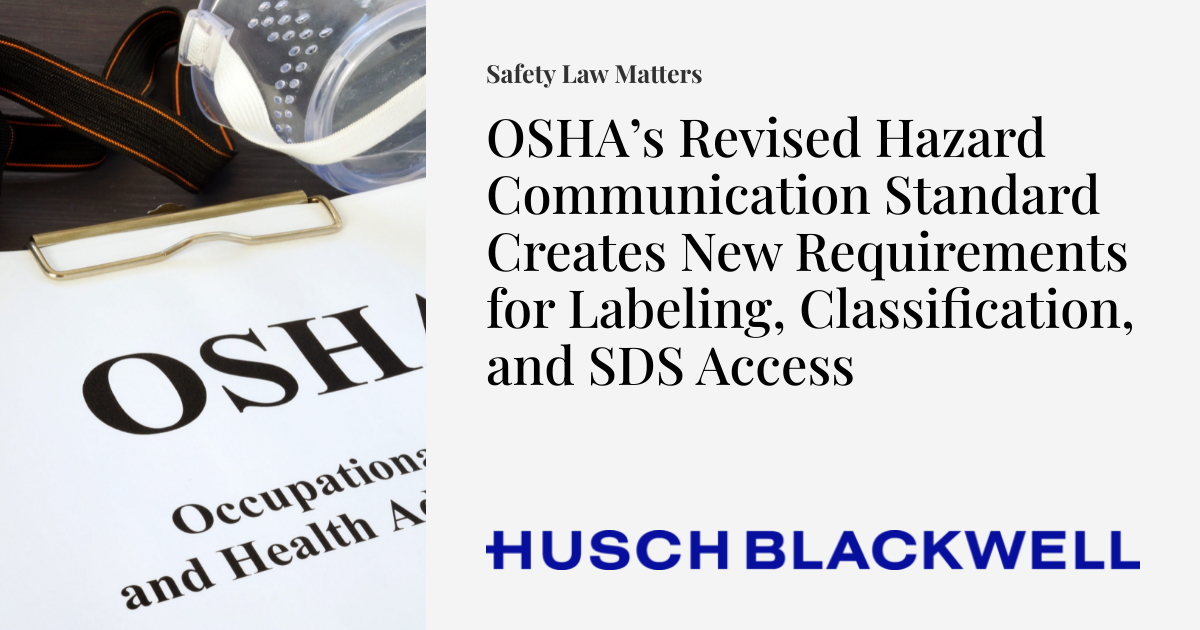 OSHA’s Revised Hazard Communication Standard Creates New Requirements ...
