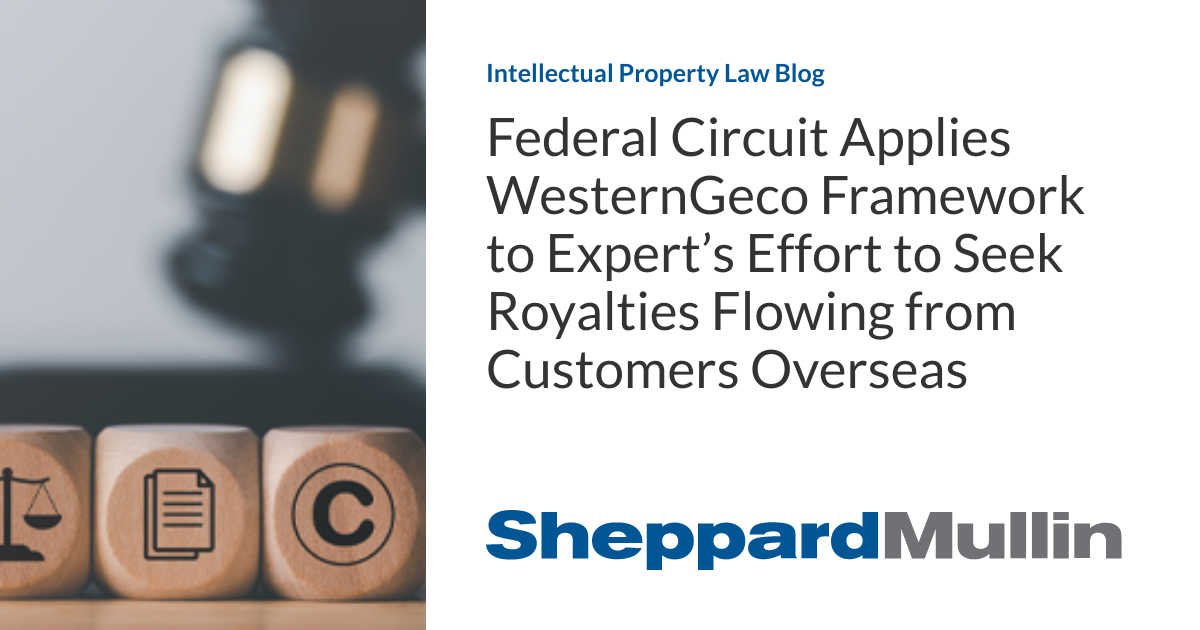 Federal Circuit Applies WesternGeco Framework to Expert’s Effort to ...