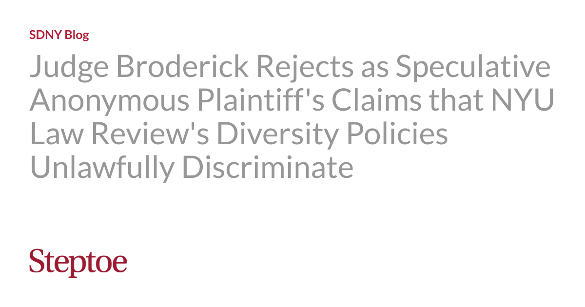 Judge Broderick Rejects as Speculative Anonymous Plaintiff's Claims ...