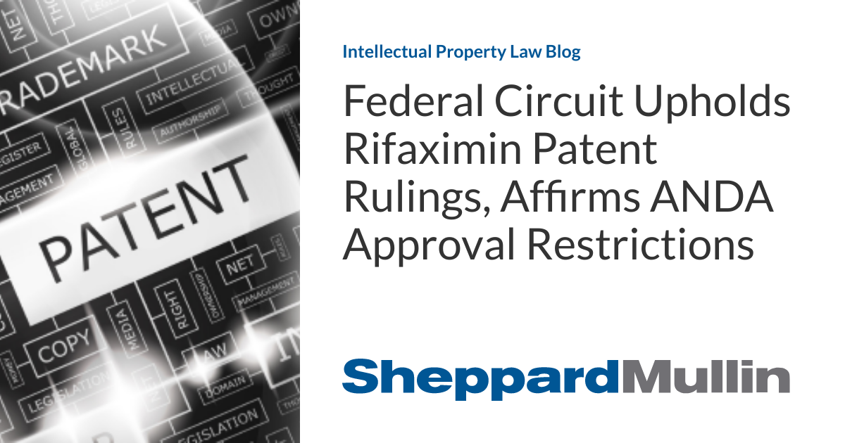 Federal Circuit Upholds Rifaximin Patent Rulings, Affirms ANDA Approval ...