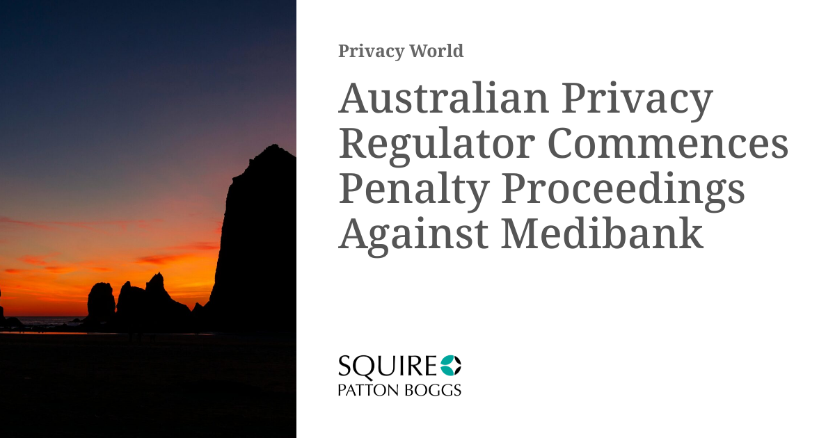 Australian Privacy Regulator Commences Penalty Proceedings Against ...