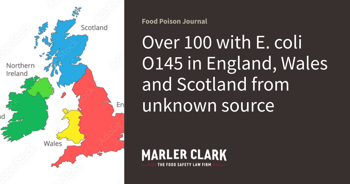 Over 100 with E. coli O145 in England, Wales and Scotland from unknown ...