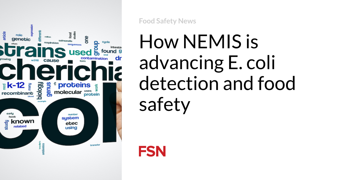 How NEMIS is advancing E. coli detection and food safety | Food Safety News