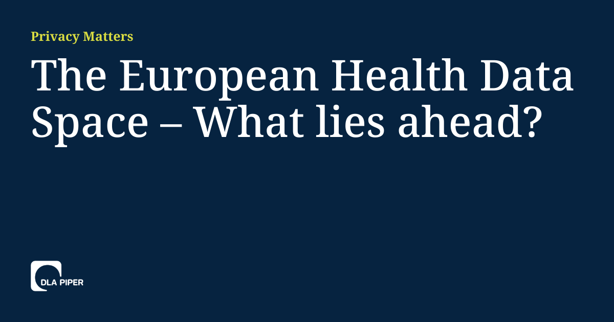 The European Health Data Space – What lies ahead? | Privacy Matters