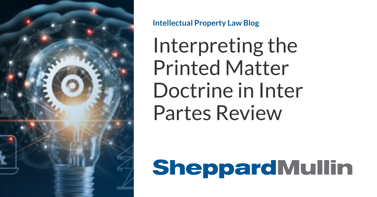 Interpreting the Printed Matter Doctrine in Inter Partes Review ...