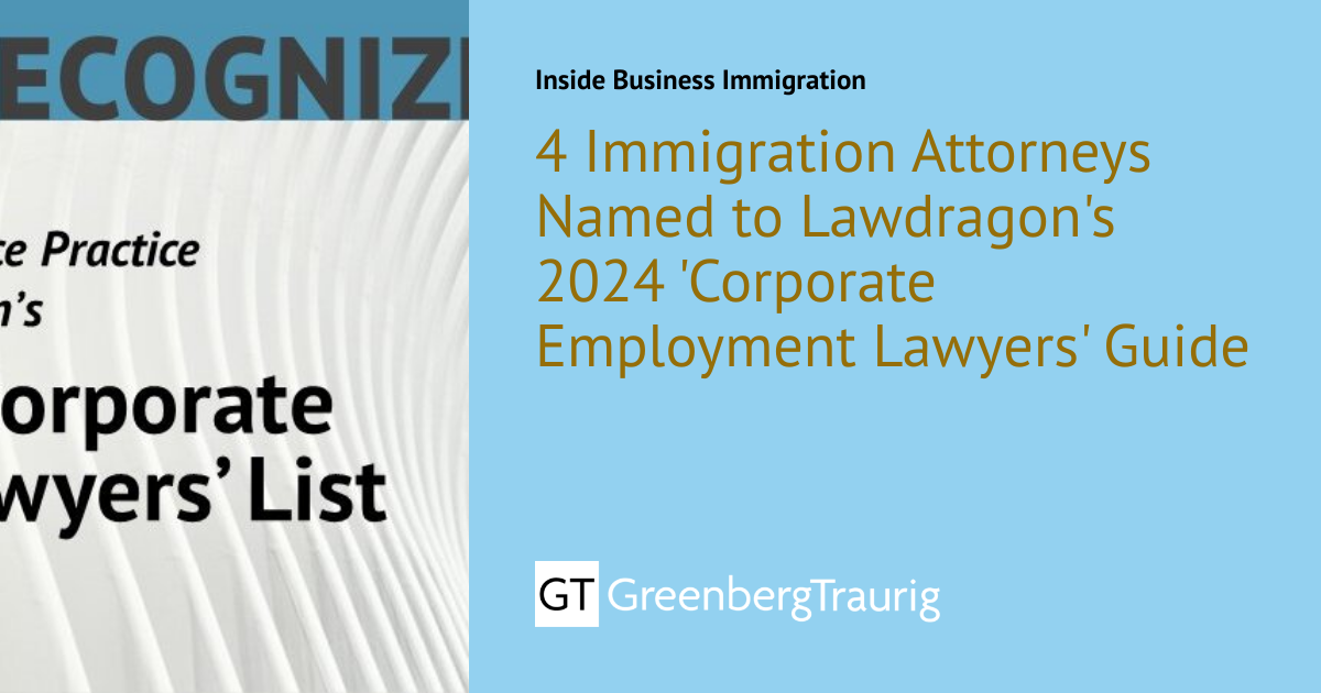 4 Immigration Attorneys Named to Lawdragon's 2024 'Corporate Employment ...