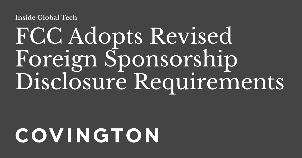 FCC Adopts Revised Foreign Sponsorship Disclosure Requirements | Inside ...