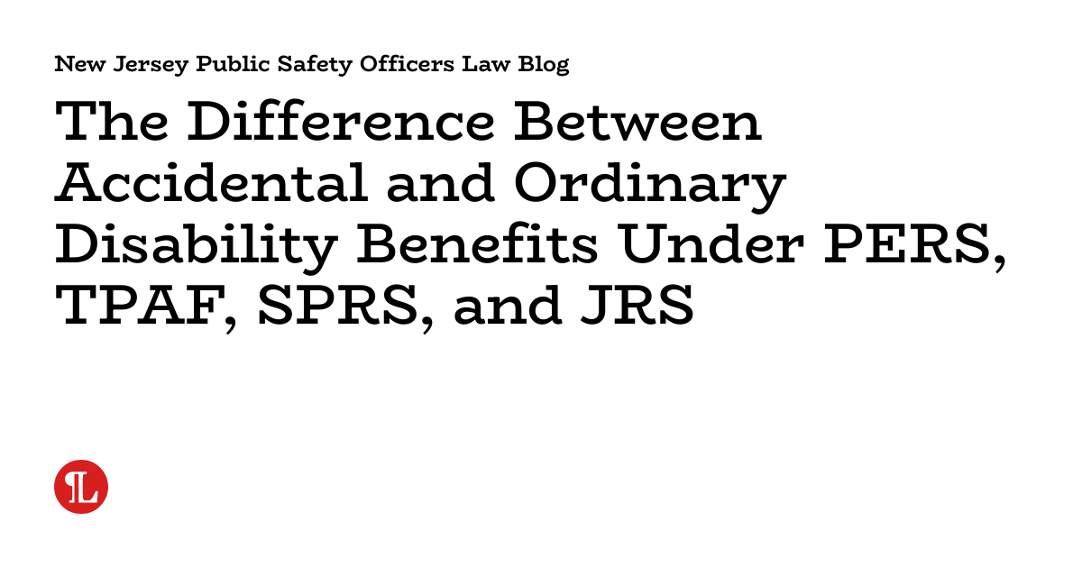The Difference Between Accidental and Ordinary Disability Benefits ...