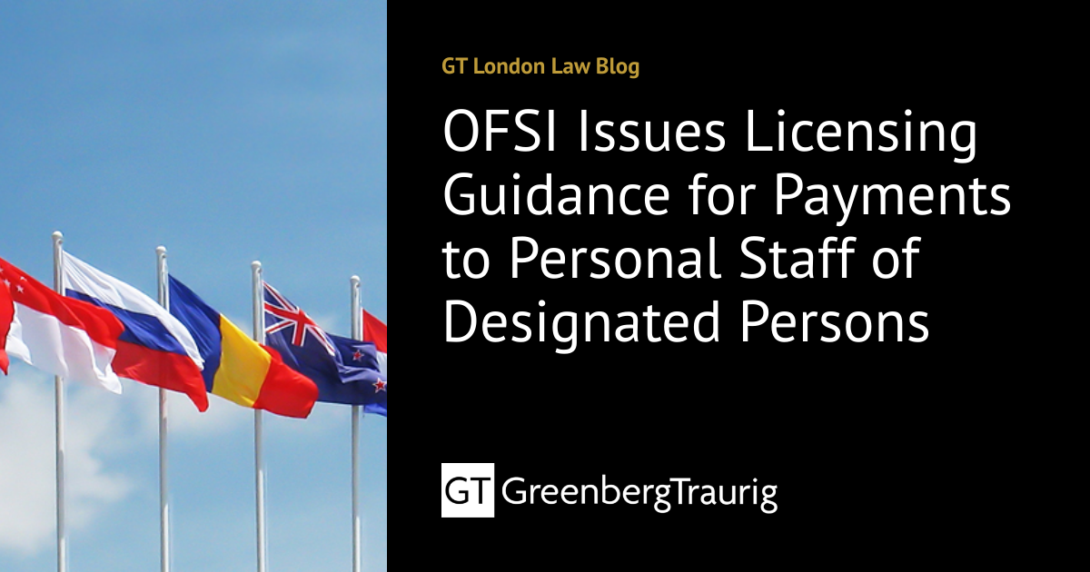 OFSI Issues Licensing Guidance for Payments to Personal Staff of ...