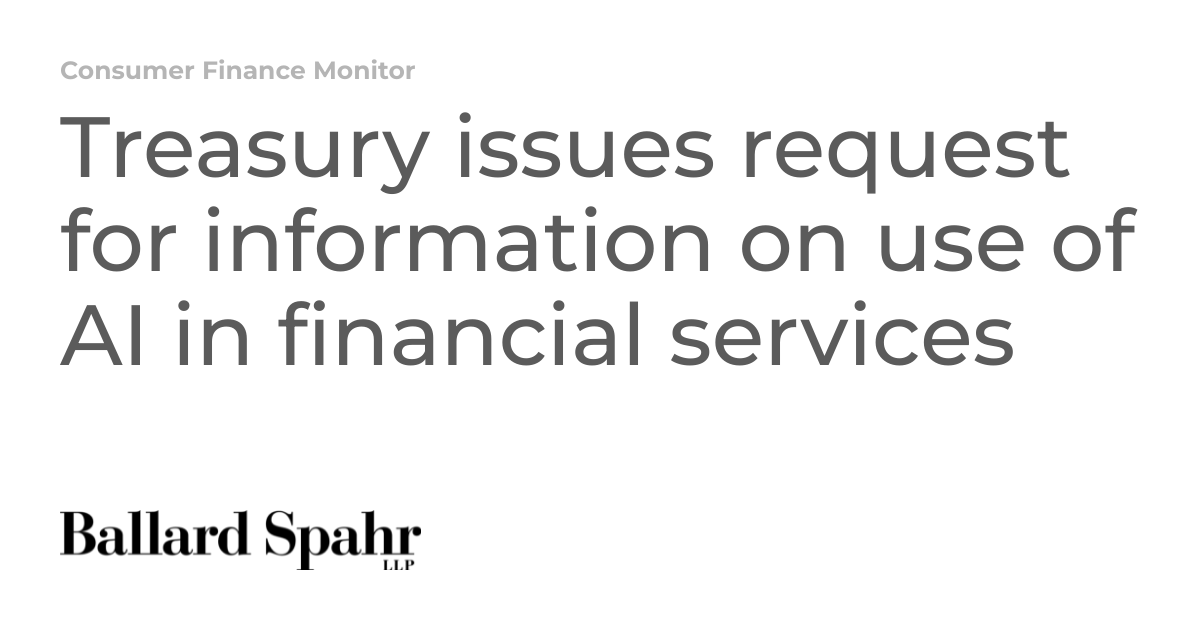 Treasury issues request for information on use of AI in financial ...