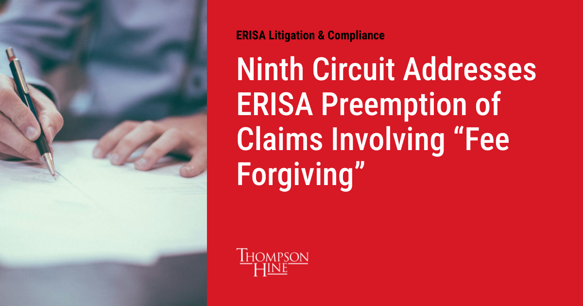Ninth Circuit Addresses ERISA Preemption of Claims Involving “Fee ...
