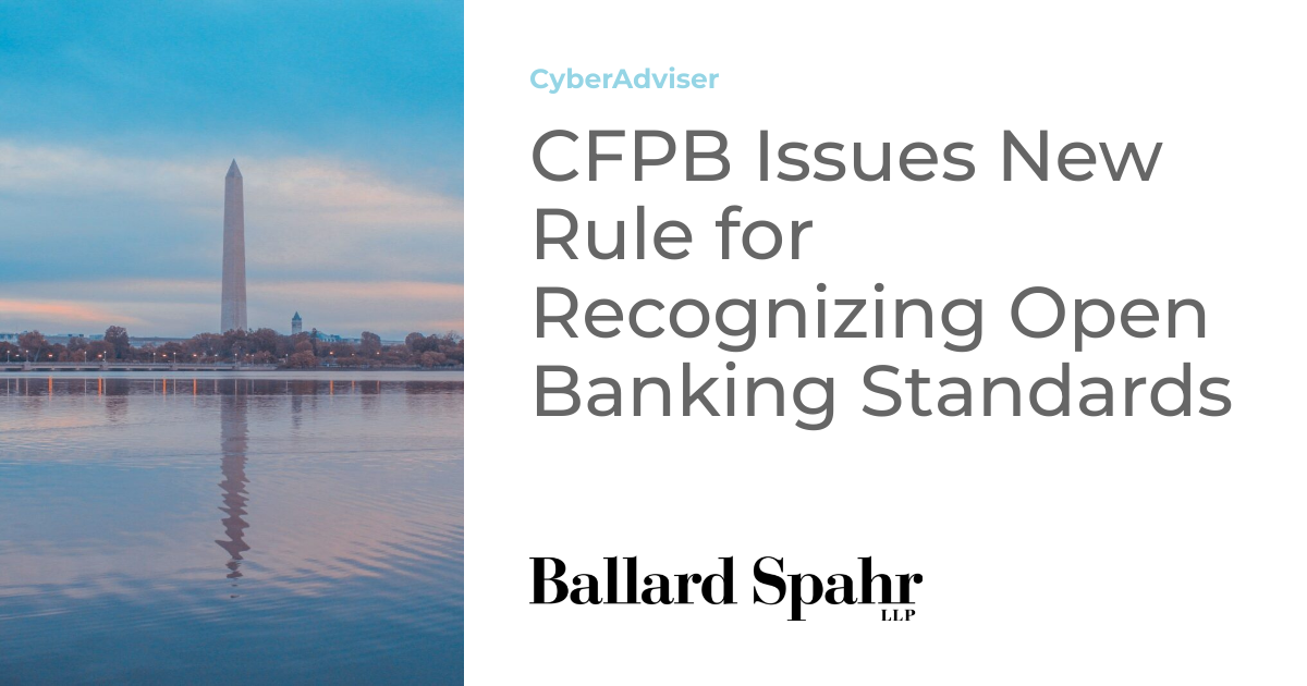 CFPB Issues New Rule for Recognizing Open Banking Standards | CyberAdviser
