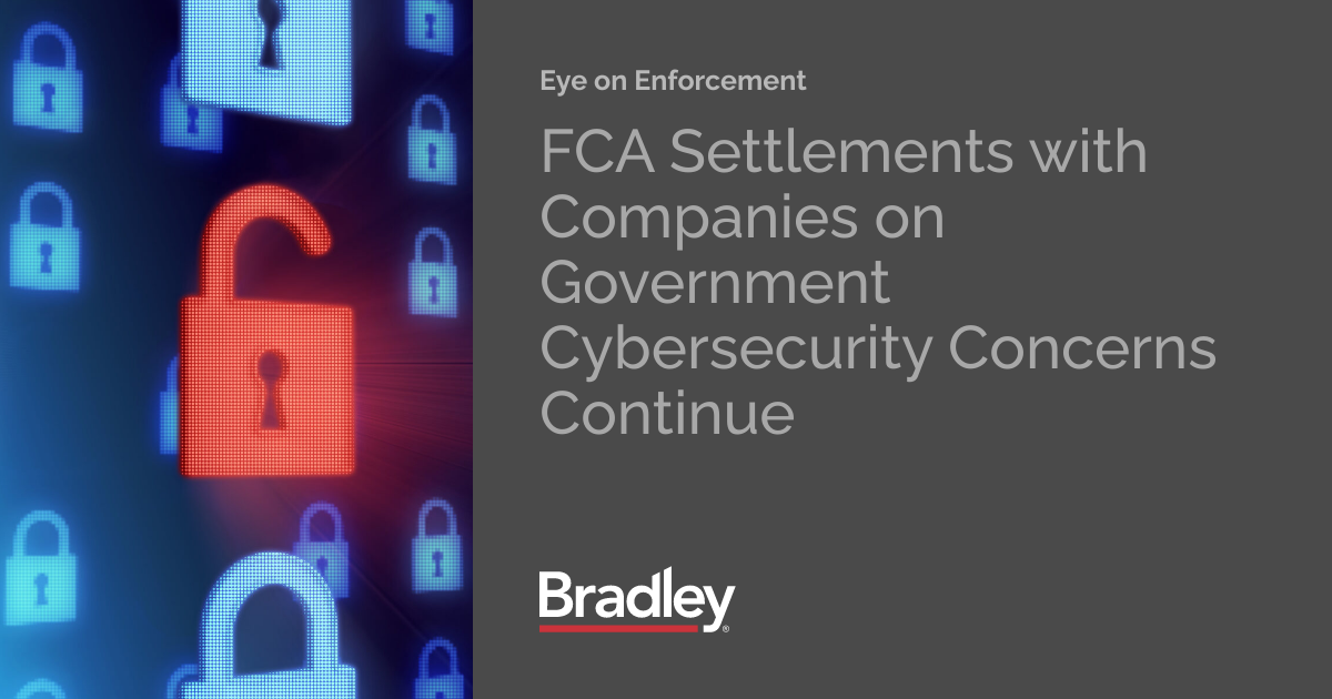 FCA Settlements with Companies on Government Cybersecurity Concerns ...