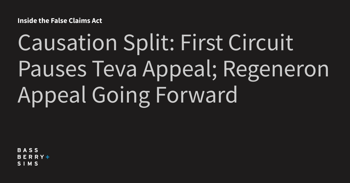 Causation Split: First Circuit Pauses Teva Appeal; Regeneron Appeal ...