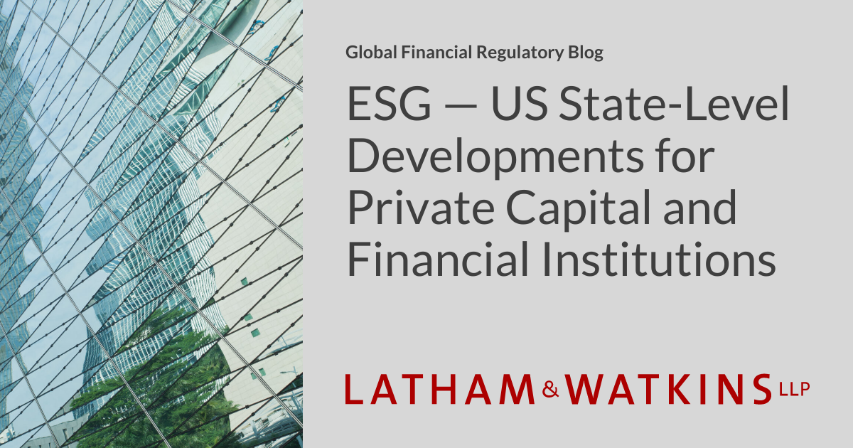 ESG — US State-Level Developments for Private Capital and Financial ...