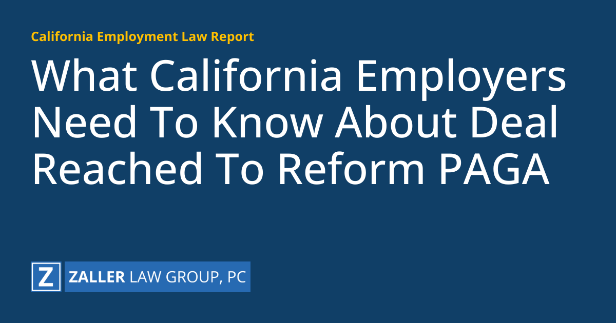 What California Employers Need To Know About Deal Reached To Reform ...