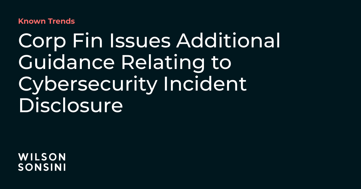 Corp Fin Issues Additional Guidance Relating to Cybersecurity Incident ...