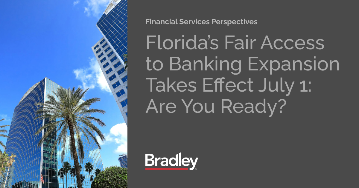 Florida’s Fair Access to Banking Expansion Takes Effect July 1: Are You ...