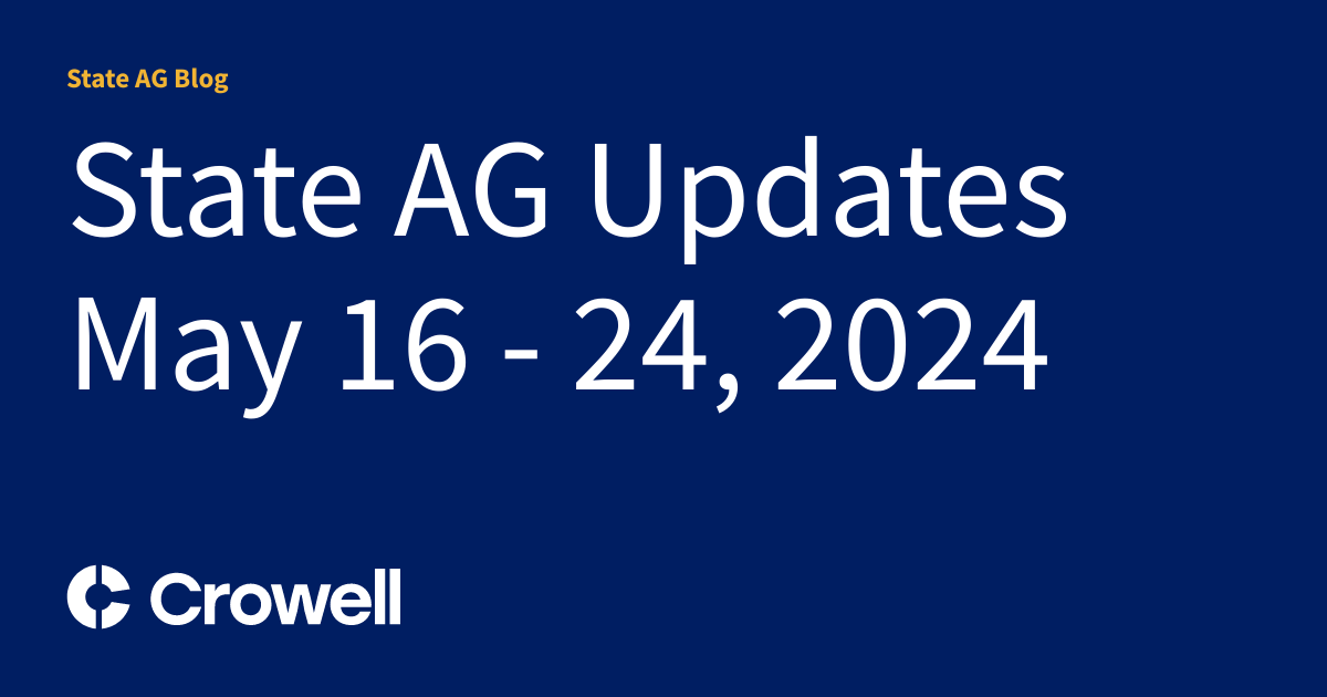 State AG Updates May 16 - 24, 2024 | State AG Blog