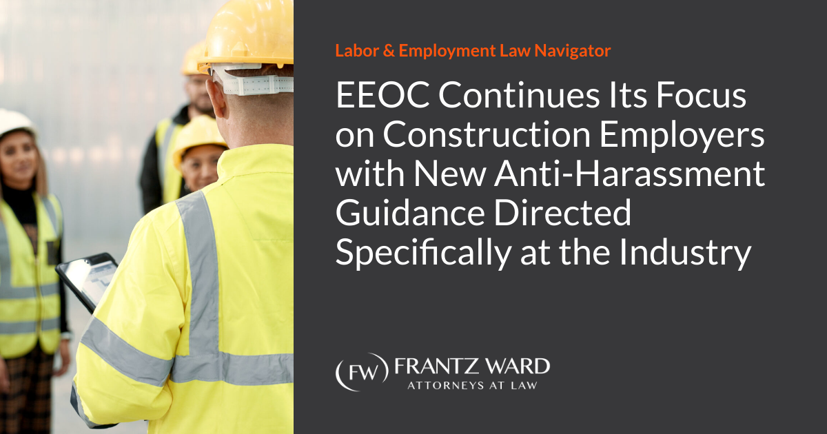 EEOC Continues Its Focus on Construction Employers with New Anti ...