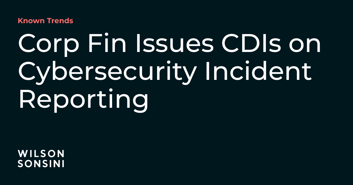Corp Fin Issues CDIs on Cybersecurity Incident Reporting | Known Trends