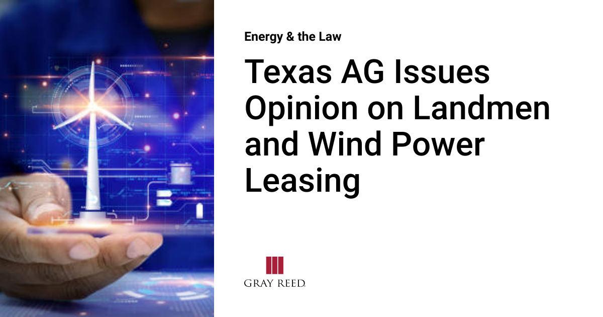 Texas AG Issues Opinion on Landmen and Wind Power Leasing | Energy & the Law
