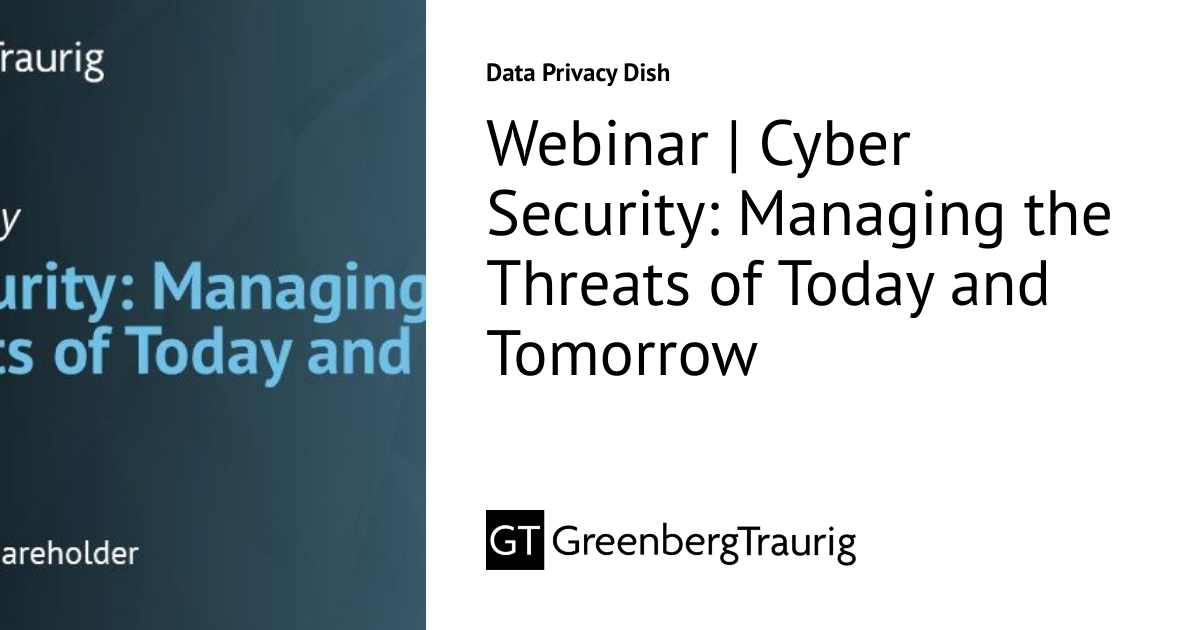 Webinar | Cyber Security: Managing the Threats of Today and Tomorrow ...