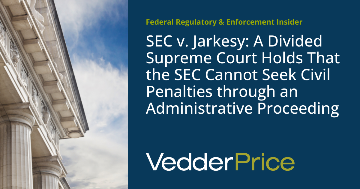 SEC v. Jarkesy: A Divided Supreme Court Holds That the SEC Cannot Seek ...