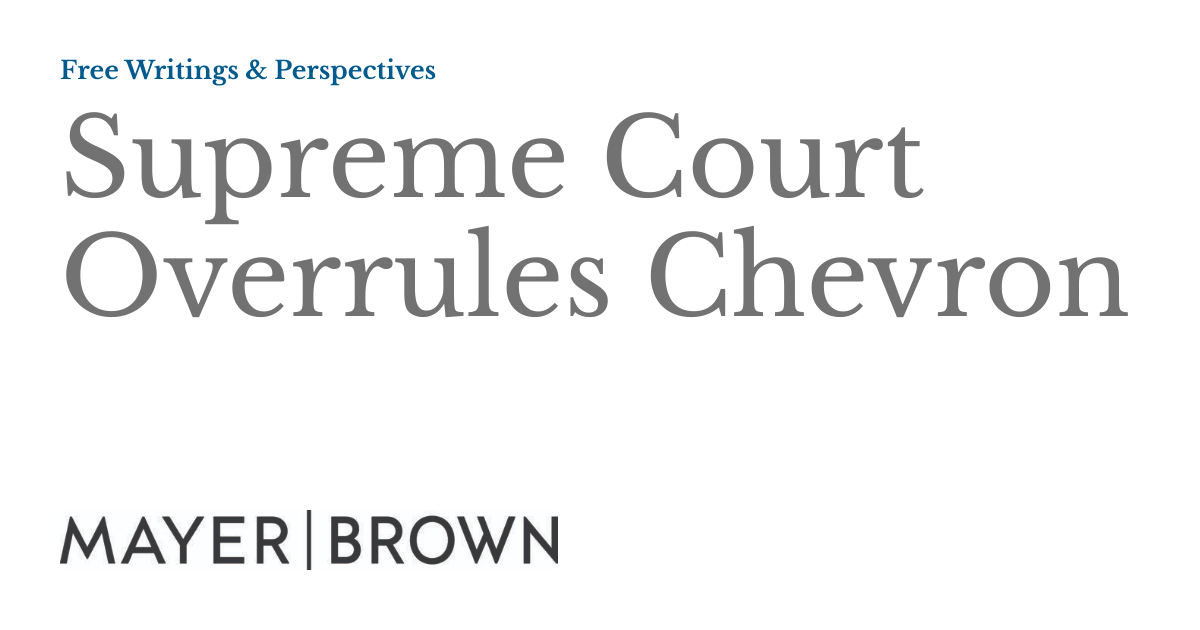 Supreme Court Overrules Chevron | Free Writings & Perspectives