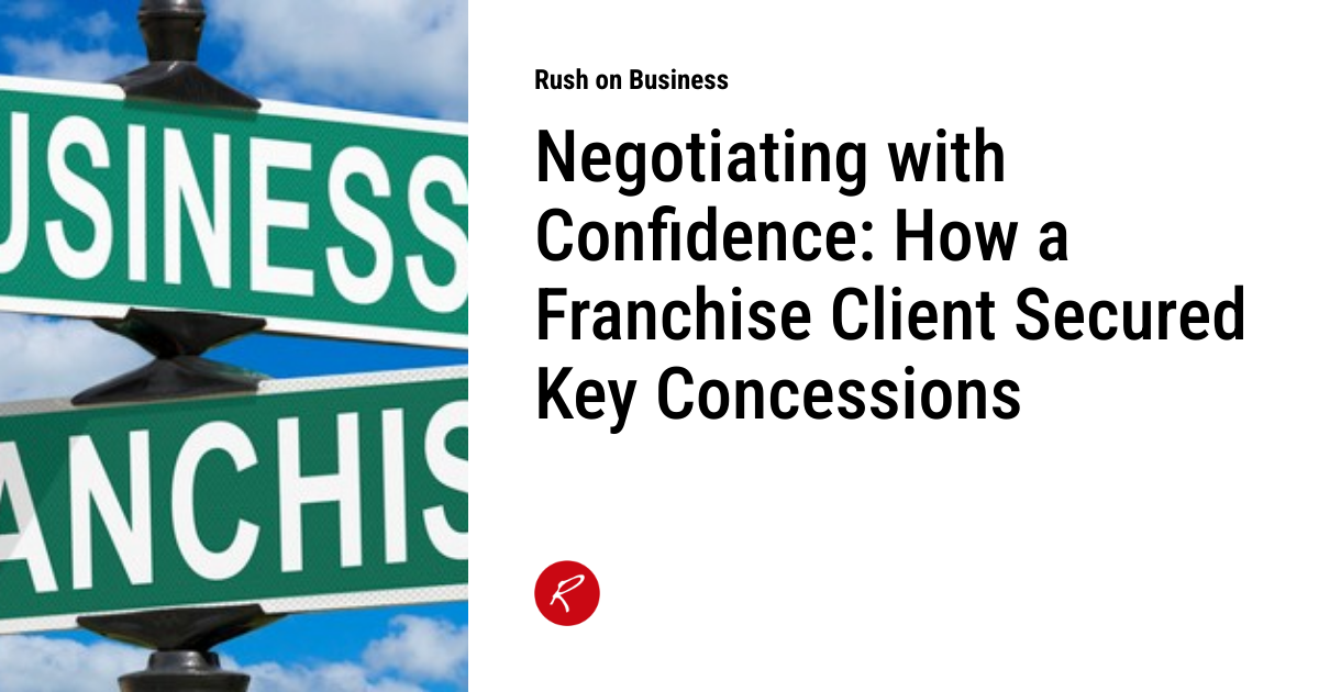 Negotiating with Confidence: How a Franchise Client Secured Key ...