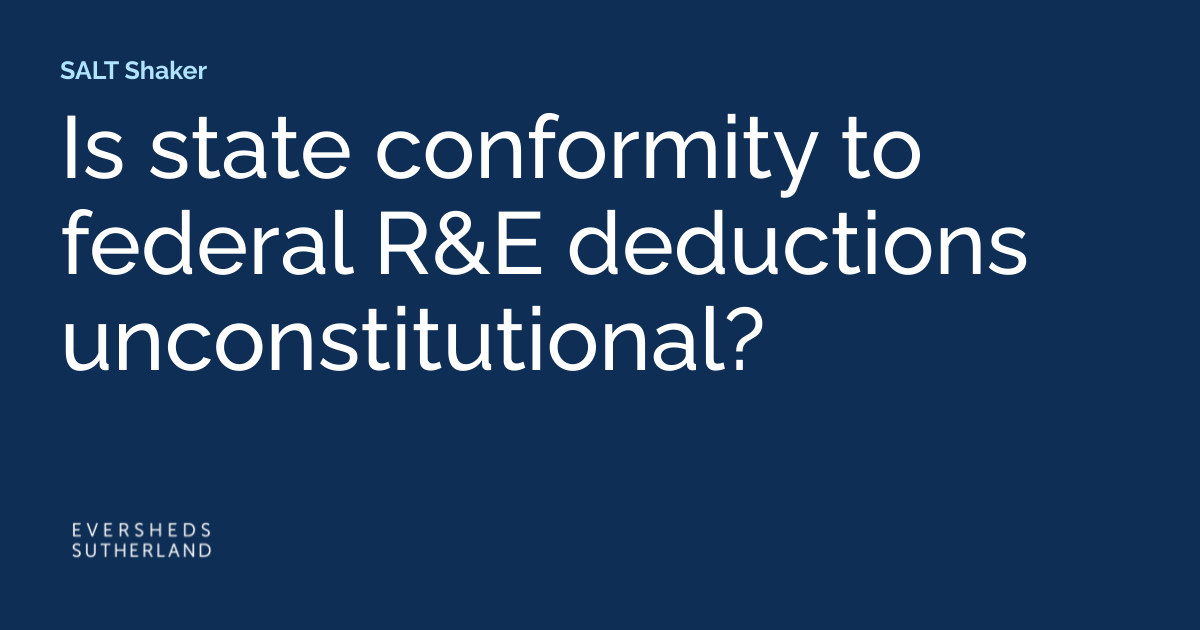 Is state conformity to federal R&E deductions unconstitutional? | SALT ...