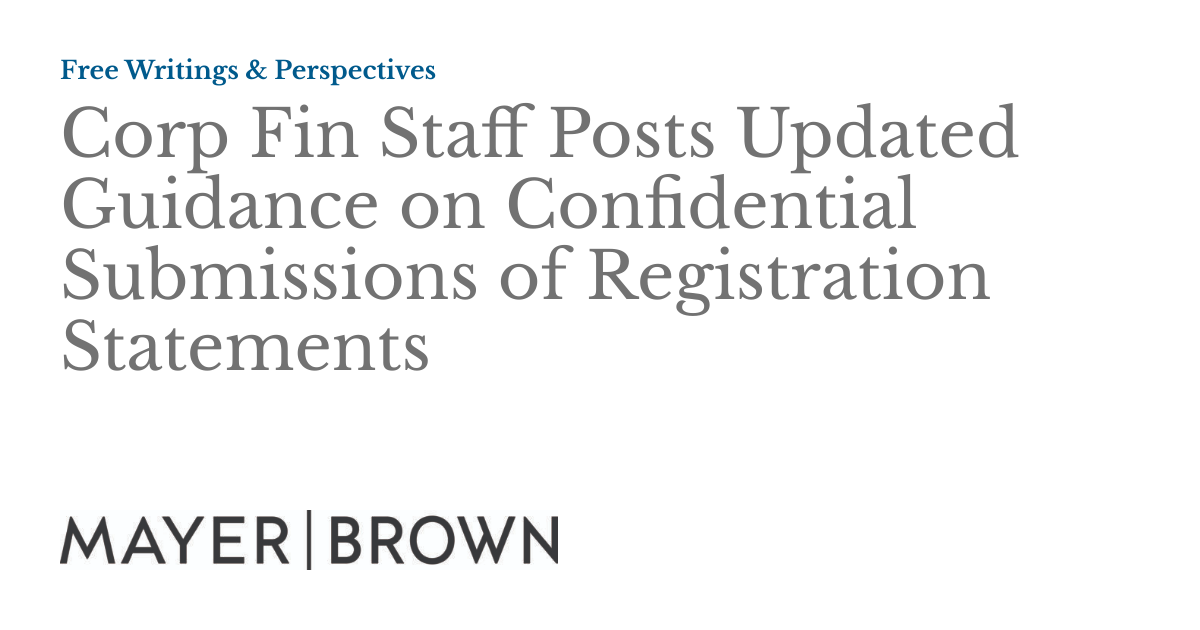 Corp Fin Staff Posts Updated Guidance on Confidential Submissions of ...