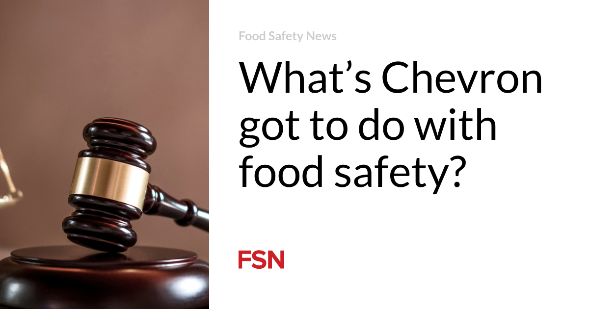 What’s Chevron got to do with food safety? | Food Safety News