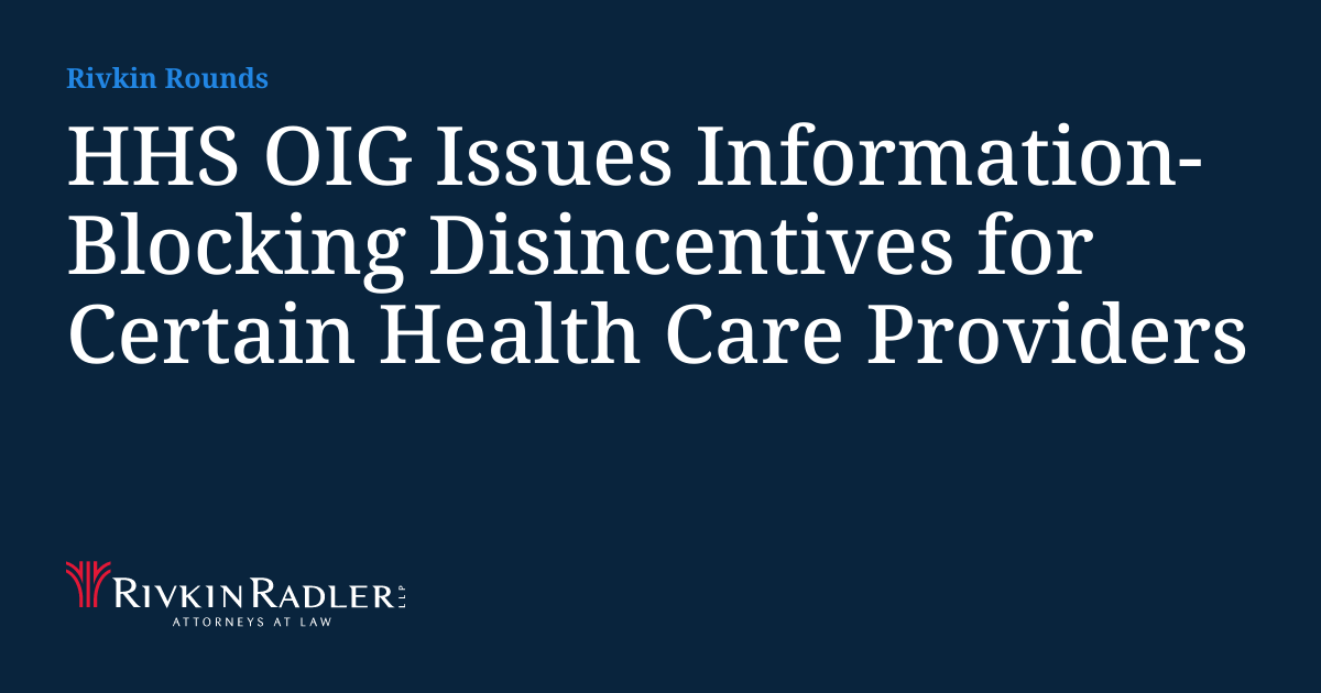 HHS OIG Issues Information-Blocking Disincentives for Certain Health ...